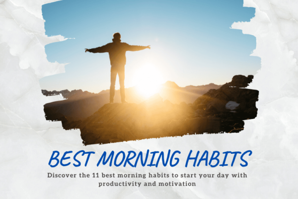 11 Best Morning Habits To Adopt If You Want To Be Productive