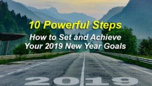 10 Powerful Steps How To Set And Achieve Your 2019 New Year Goals