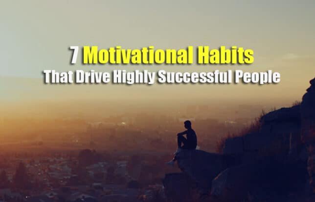 7 Motivational Habits That Drive Highly Successful People