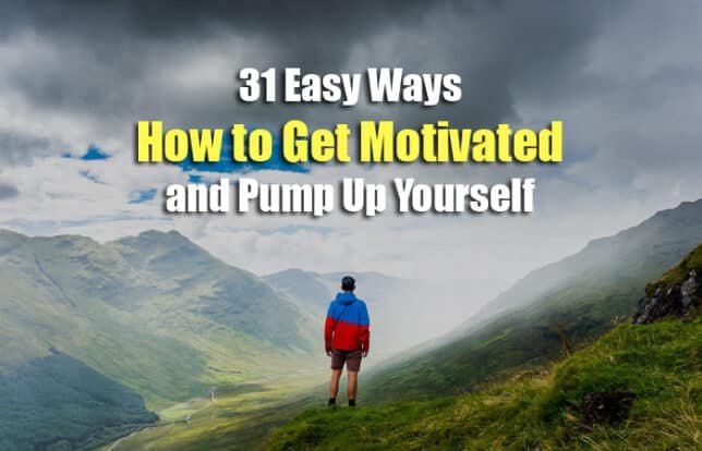31 Easy Ways How to Get Motivated and Pump Up Yourself