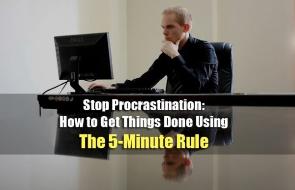 Stop Procrastination: How To Get Things Done Using The 5-Minute Rule