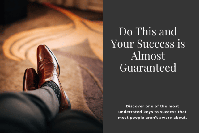Do This And Your Success Is Almost Guaranteed do-this-and-your-success-is-almost-guaranteed